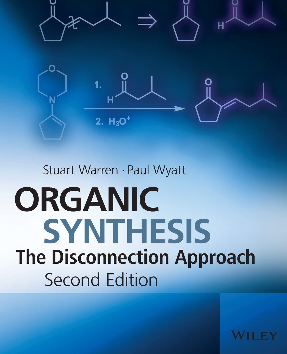 Organic Synthesis: The Disconnection Approach: Warren, Stuart, Wyatt ...