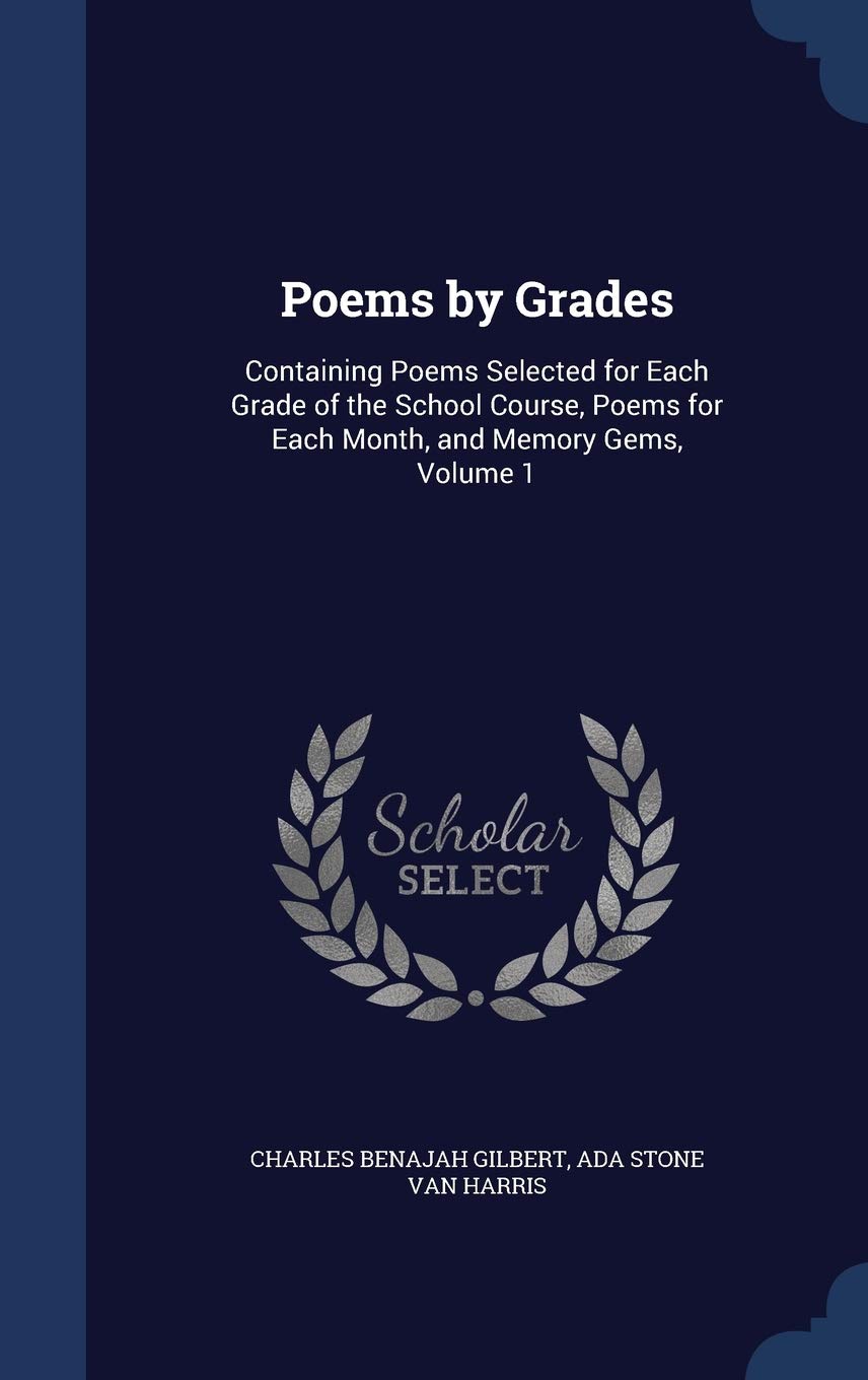 Buy Poems by Grades: Containing Poems Selected for Each Grade of the ...