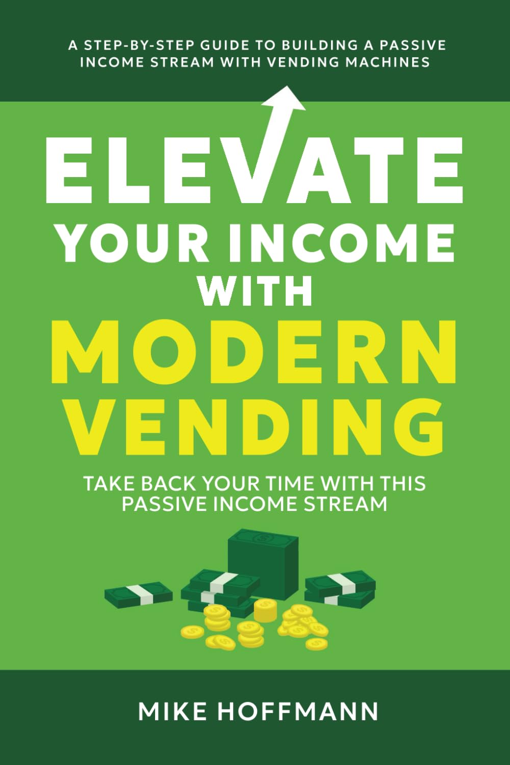 Elevate Your Income With Modern Vending: Take Back Your Time With This ...