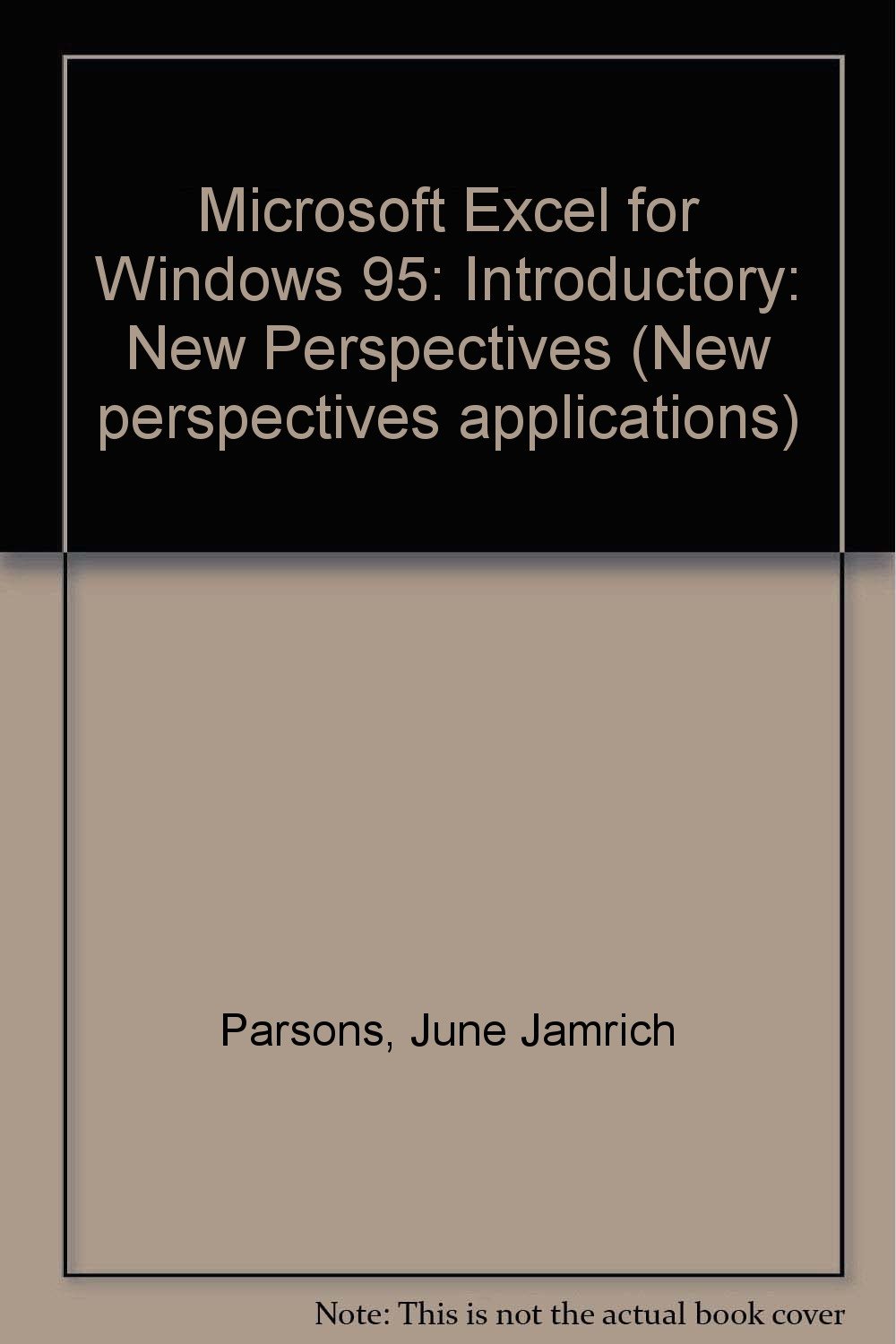 New Perspectives on Microsoft Excel 7 for Windows 95: Introductory ...