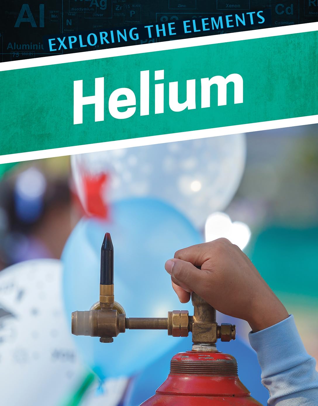 Helium (Exploring the Elements): McKinney, Donna B.: 9780766099098 ...