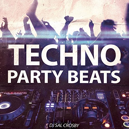 Écouter Techno Party Beats par DJ Sal Crosby sur Amazon Music Unlimited