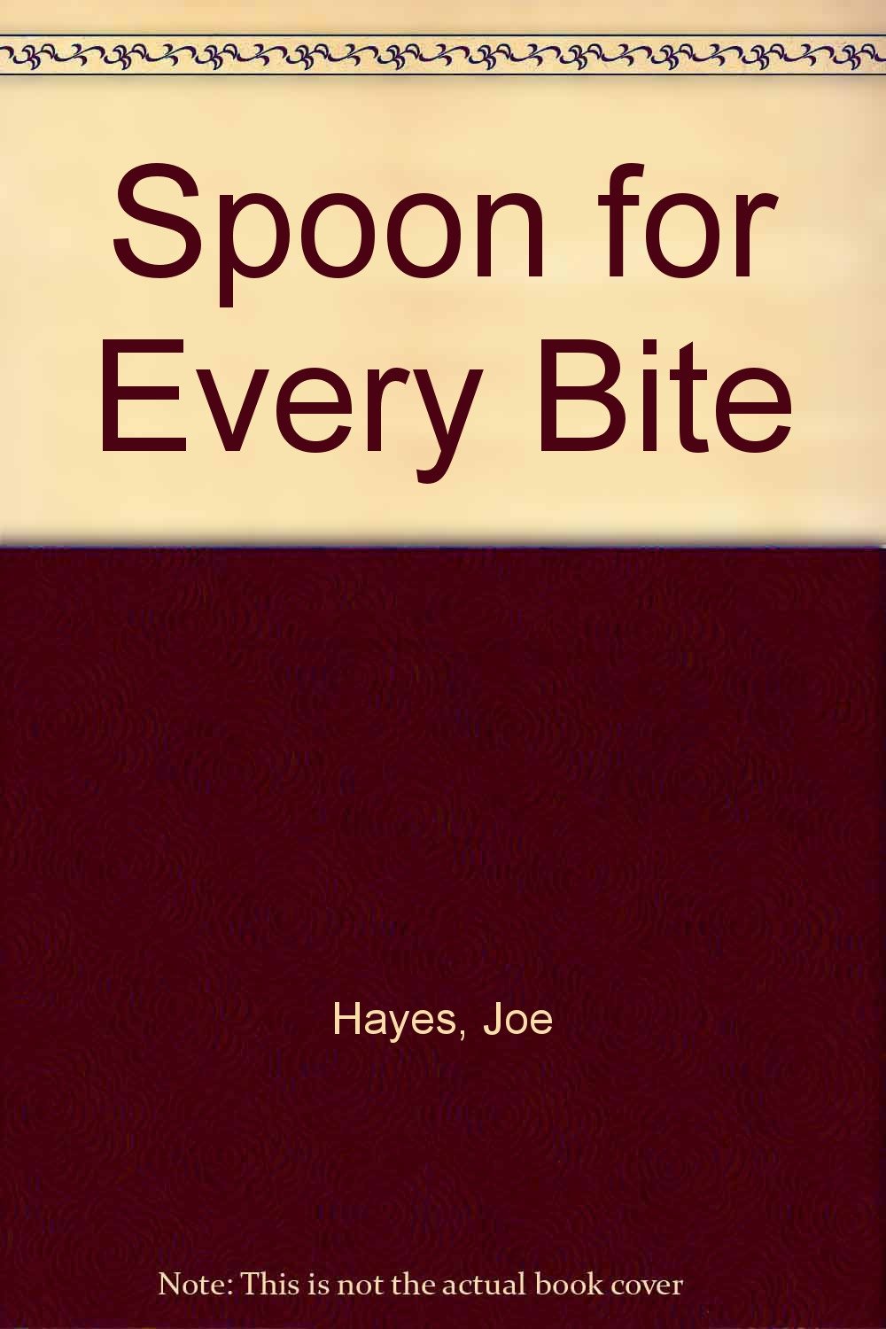 Amazon.com: Spoon for Every Bite: 9780606189361: Hayes, Joe: Books
