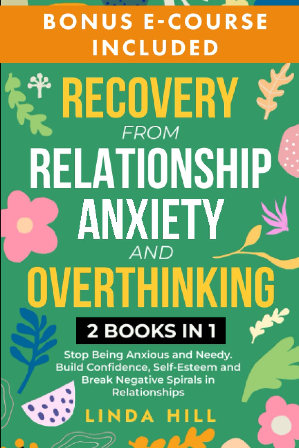 Recovery from Relationship Anxiety and Overthinking: Stop Being Anxious ...