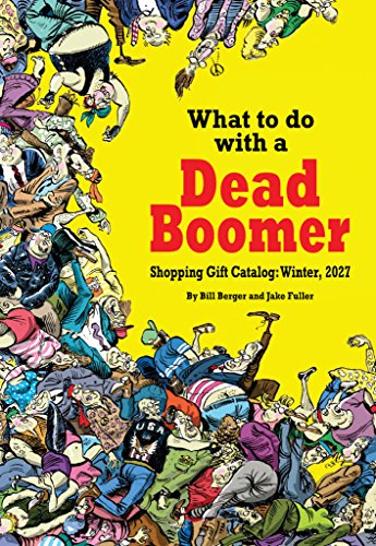 What to do with a Dead Boomer - Kindle edition by Berger, Bill, Fuller ...