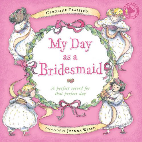 My Day As A Bridesmaid : Plaisted, Caroline: Amazon.in: Books