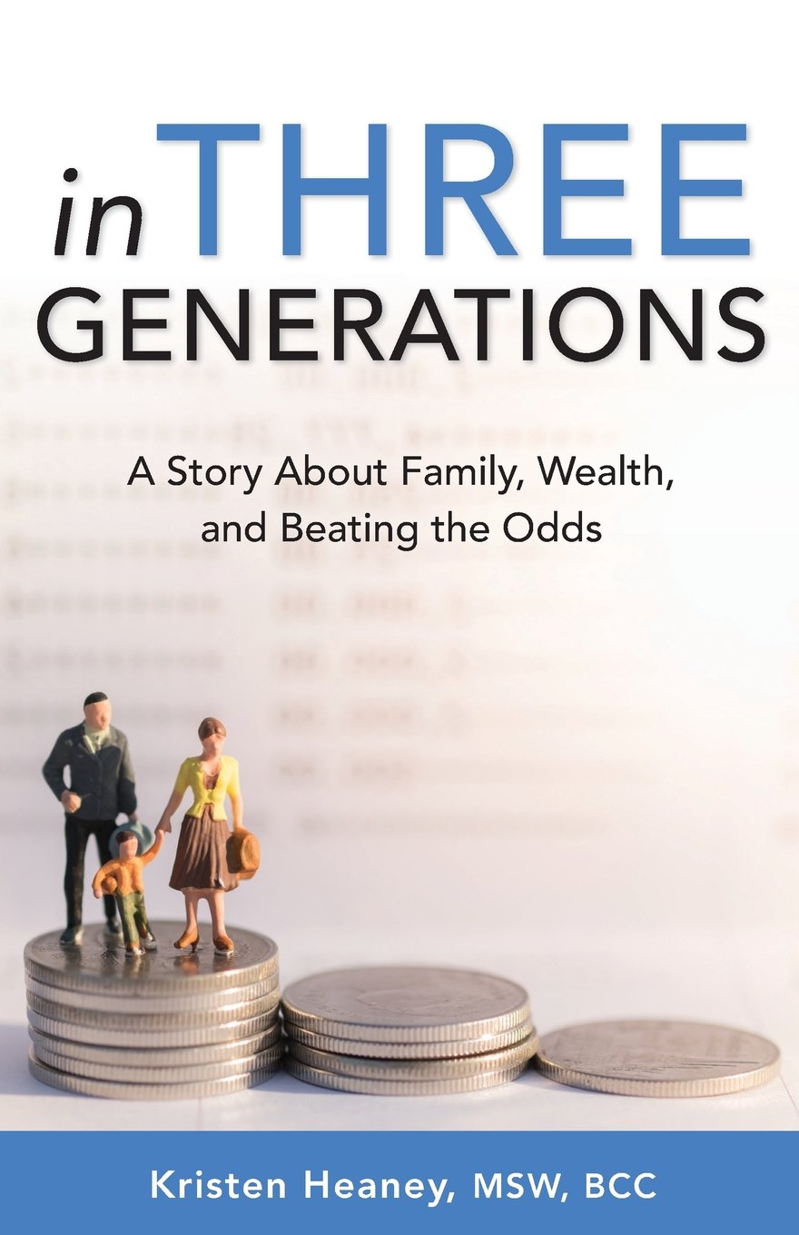 In Three Generations: A Story About Family, Wealth, and Beating the ...