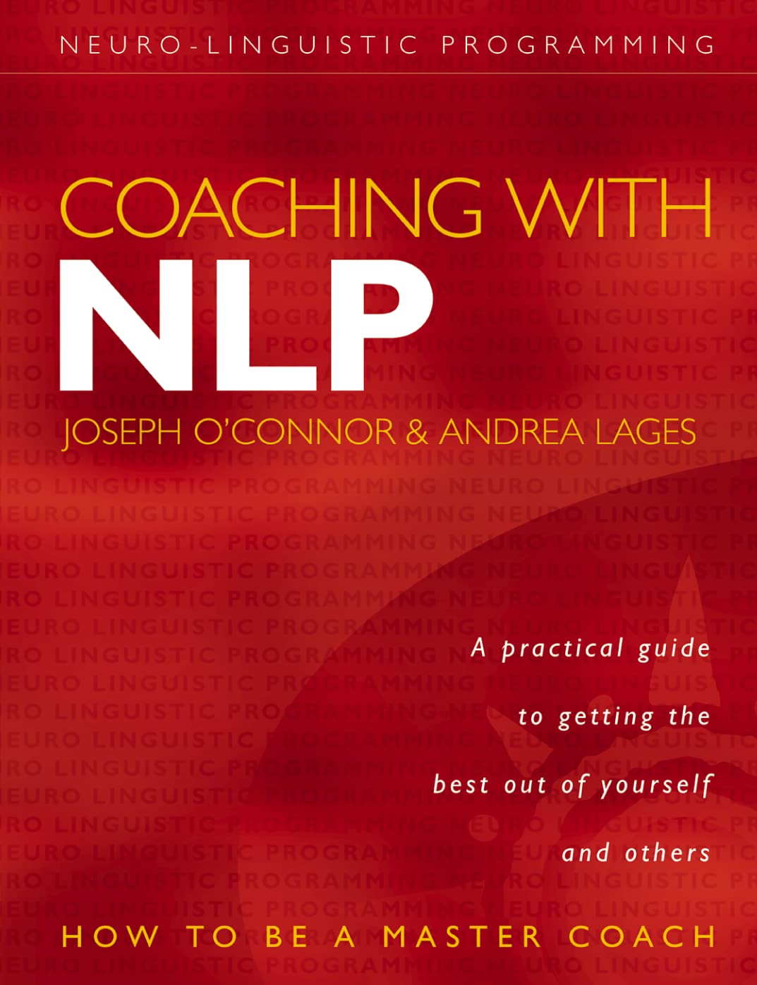 Coaching with NLP: How to be a Master Coach : O’Connor, Joseph, Lages ...
