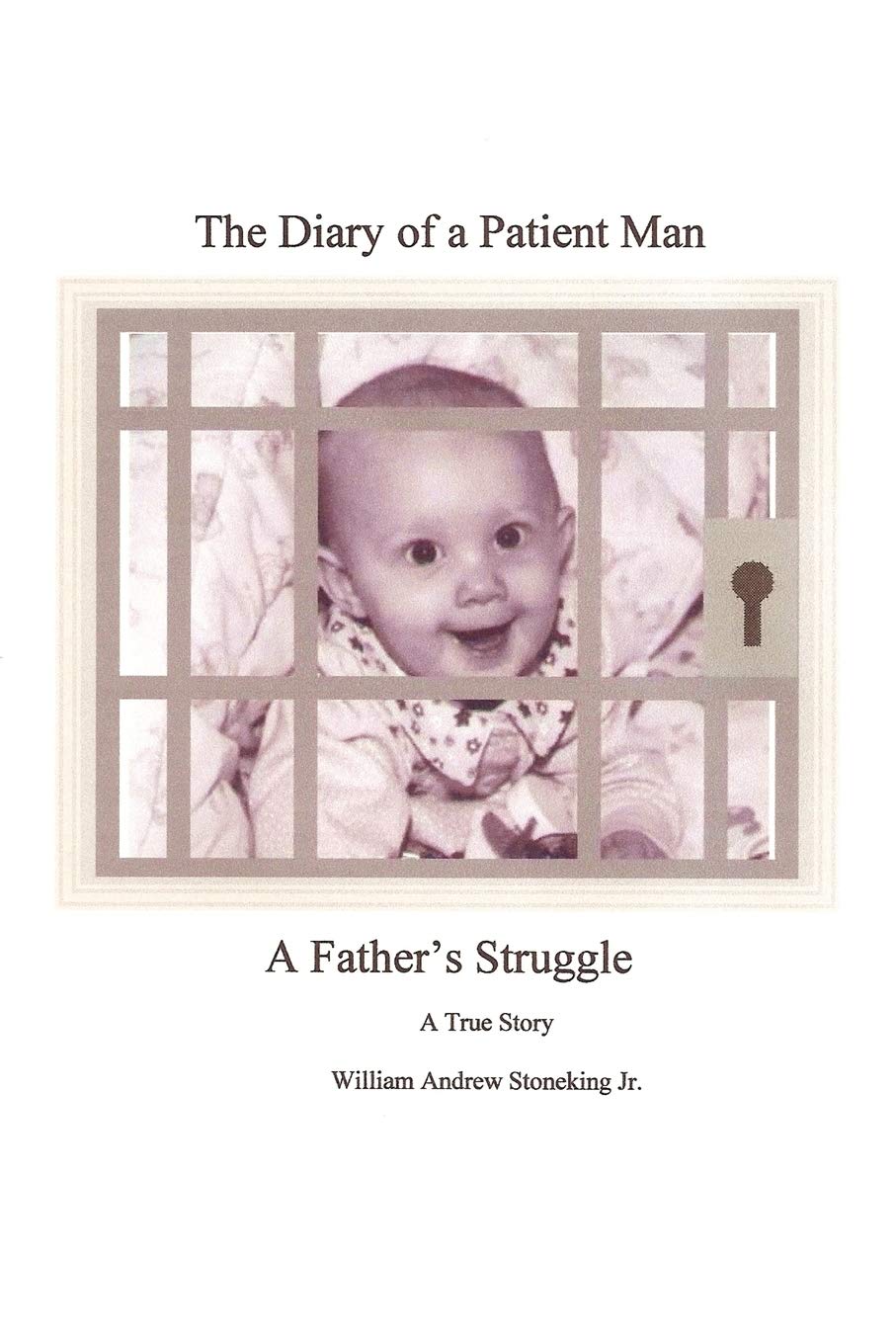 The Diary of a Patient Man, A Father's Struggle: William Stoneking ...