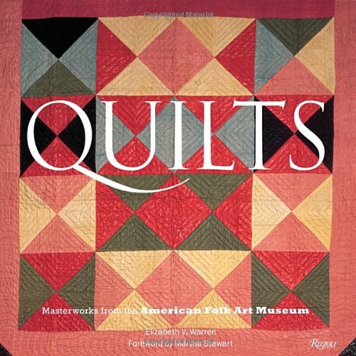 Quilts: Masterworks from the American Folk Art Museum: Warren ...