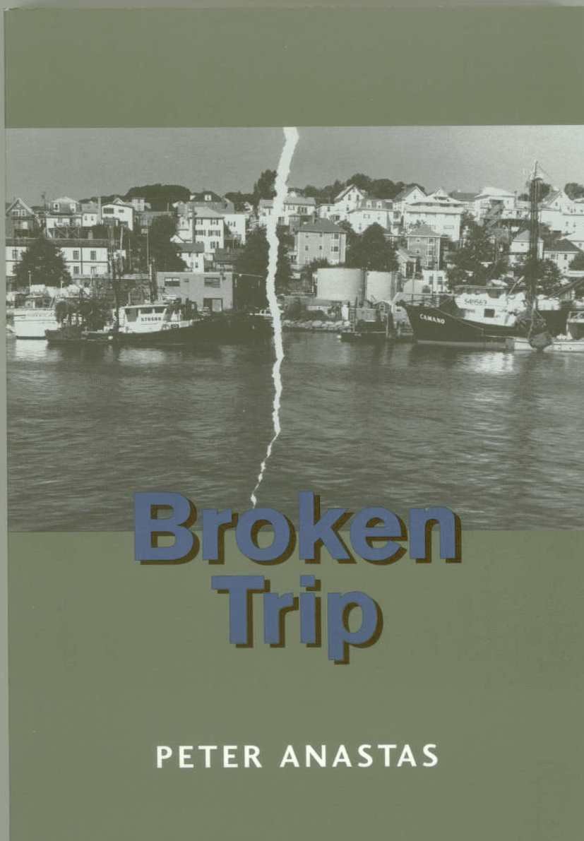 Broken Trip: Anastas, Peter: 9781930180116: Amazon.com: Books