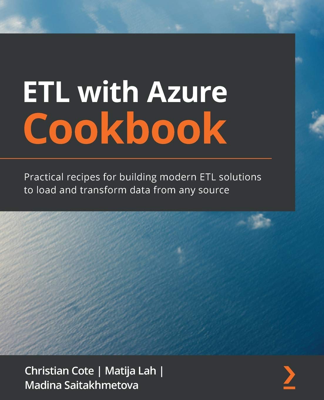 ETL with Azure Cookbook: Practical recipes for building modern ETL solutions to load and ...