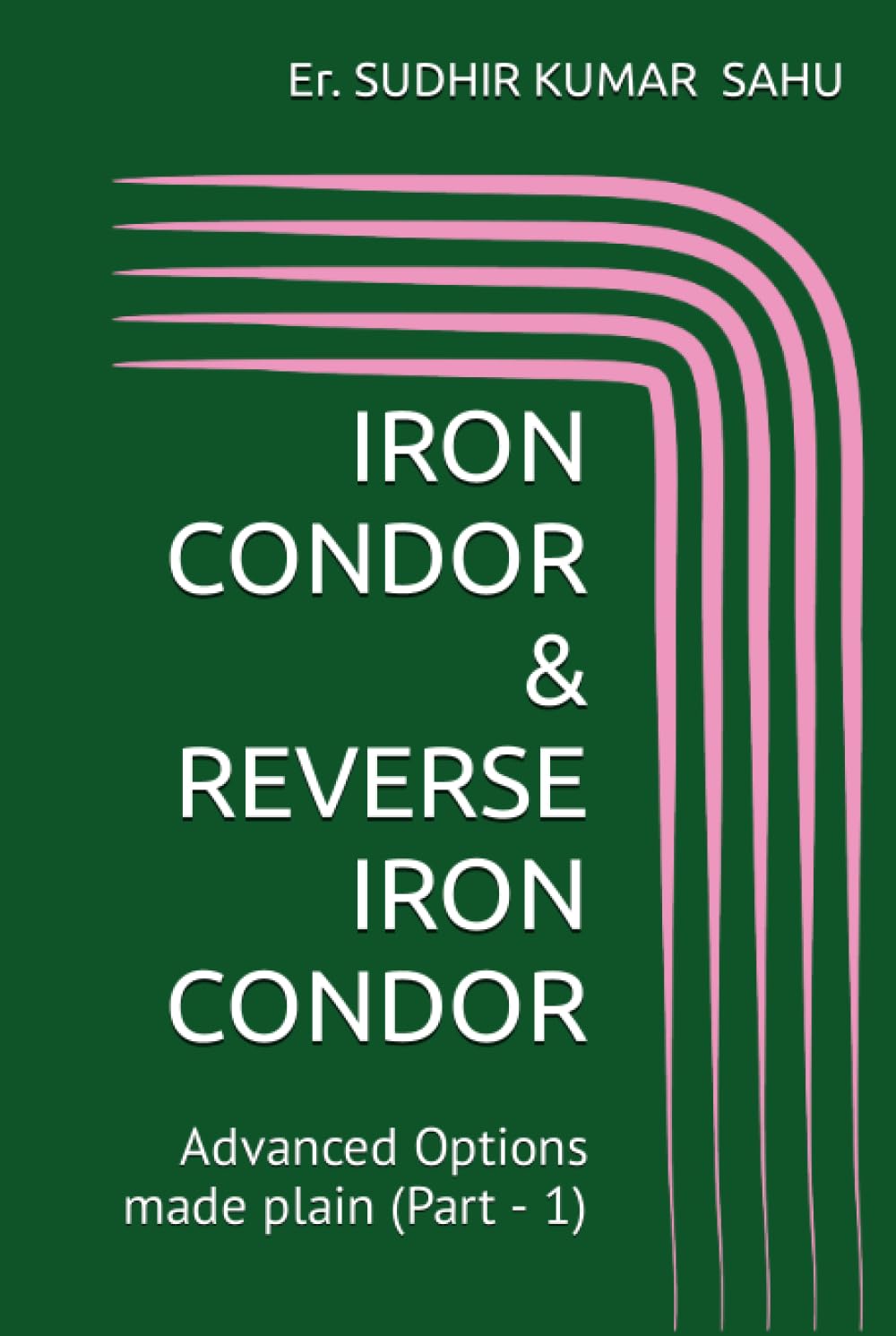 IRON CONDOR & REVERSE IRON CONDOR: Advanced Options made plain (Part ...