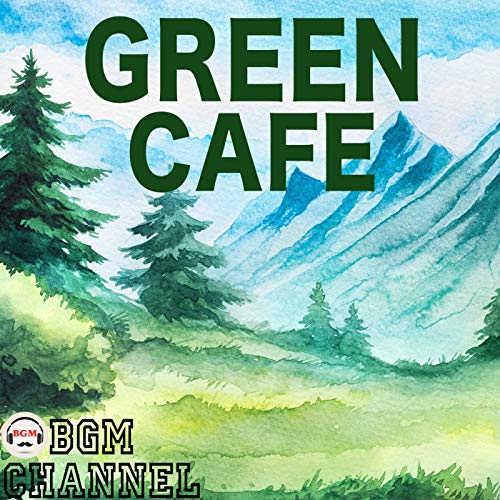 Amazon Music UnlimitedでBGM channelのGREEN CAFEを