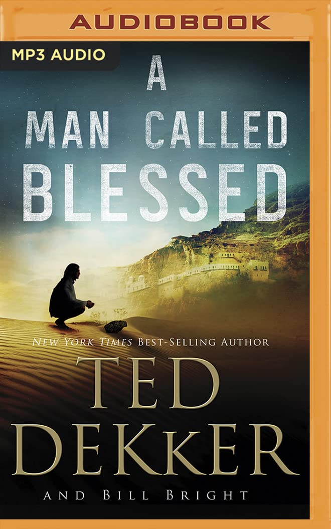 A Man Called Blessed (The Caleb Books, 2): Dekker, Ted, Bright, Bill ...