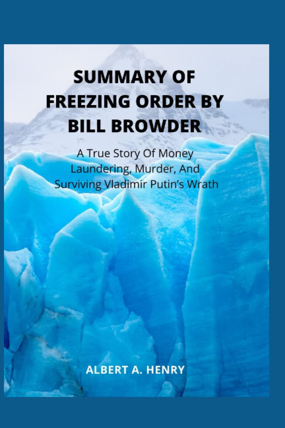 Buy SUMMARY OF FREEZING ORDER BY BILL BROWDER: A True Story Of Money ...
