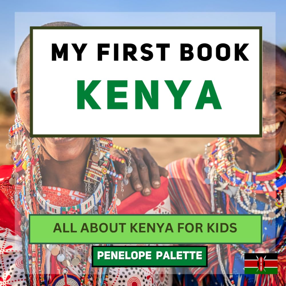 My First Book - Kenya: All About Kenya For Kids (My First Book - World ...