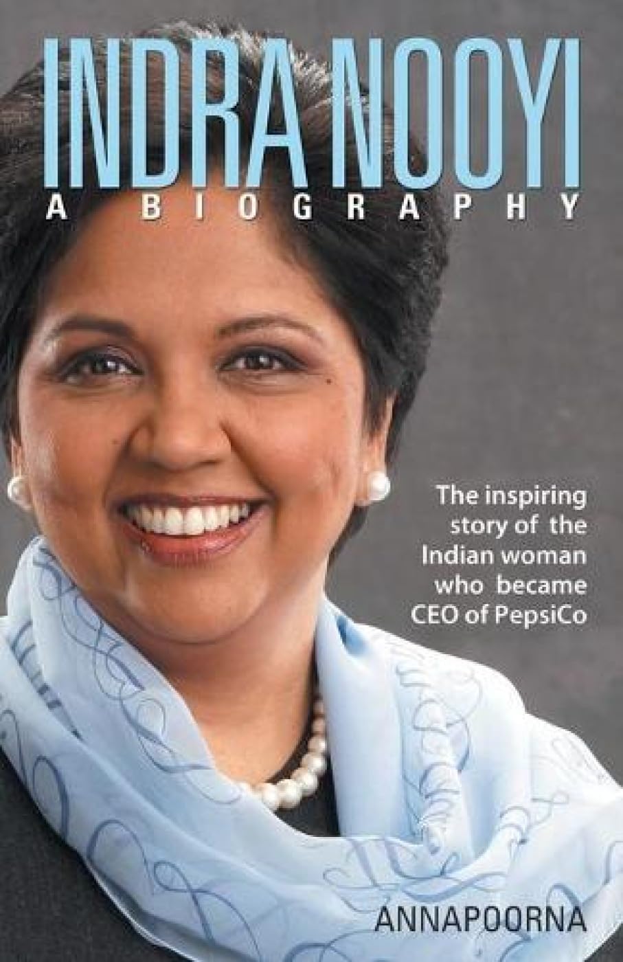 Indra Nooyi - A Biography: Annapoorna: 9788170289722: Amazon.com: Books