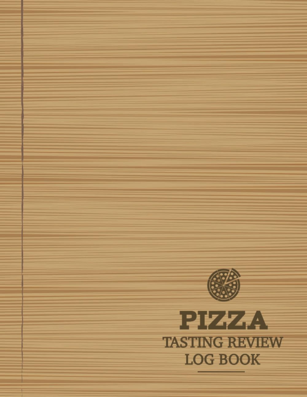 Pizza Tasting Review Log Book: Pizza Lover Journal. Detail & Track ...