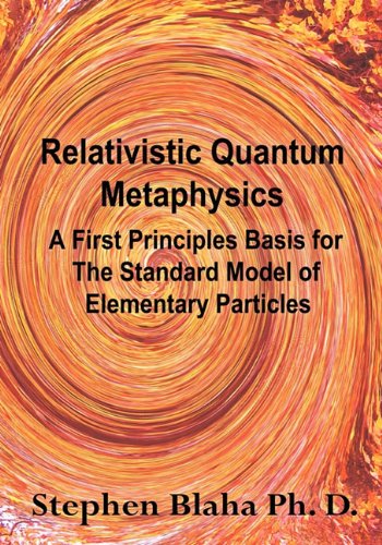 Amazon.com: Relativistic Quantum Metaphysics: A First Principles Basis ...