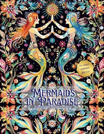 Mermaids in Paradise Coloring Book for Girls: Immerse yourself in fun ...