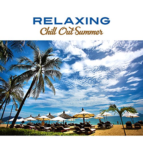 Play Relaxing Chill Out Summer – Holiday Relaxing Songs, Inner Silence ...