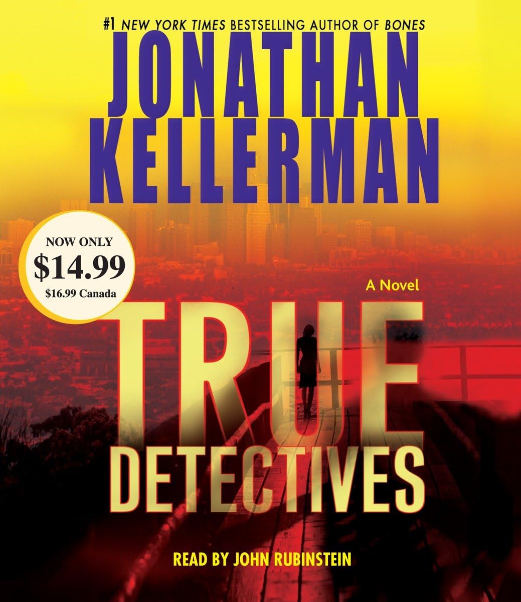 True Detectives: A Novel (Jonathan Kellerman): Kellerman, Jonathan, Rubinstein, John ...