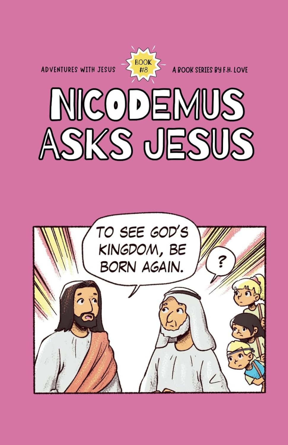 Nicodemus Asks Jesus: Adventures with JC #8 (Adventures with Jesus ...