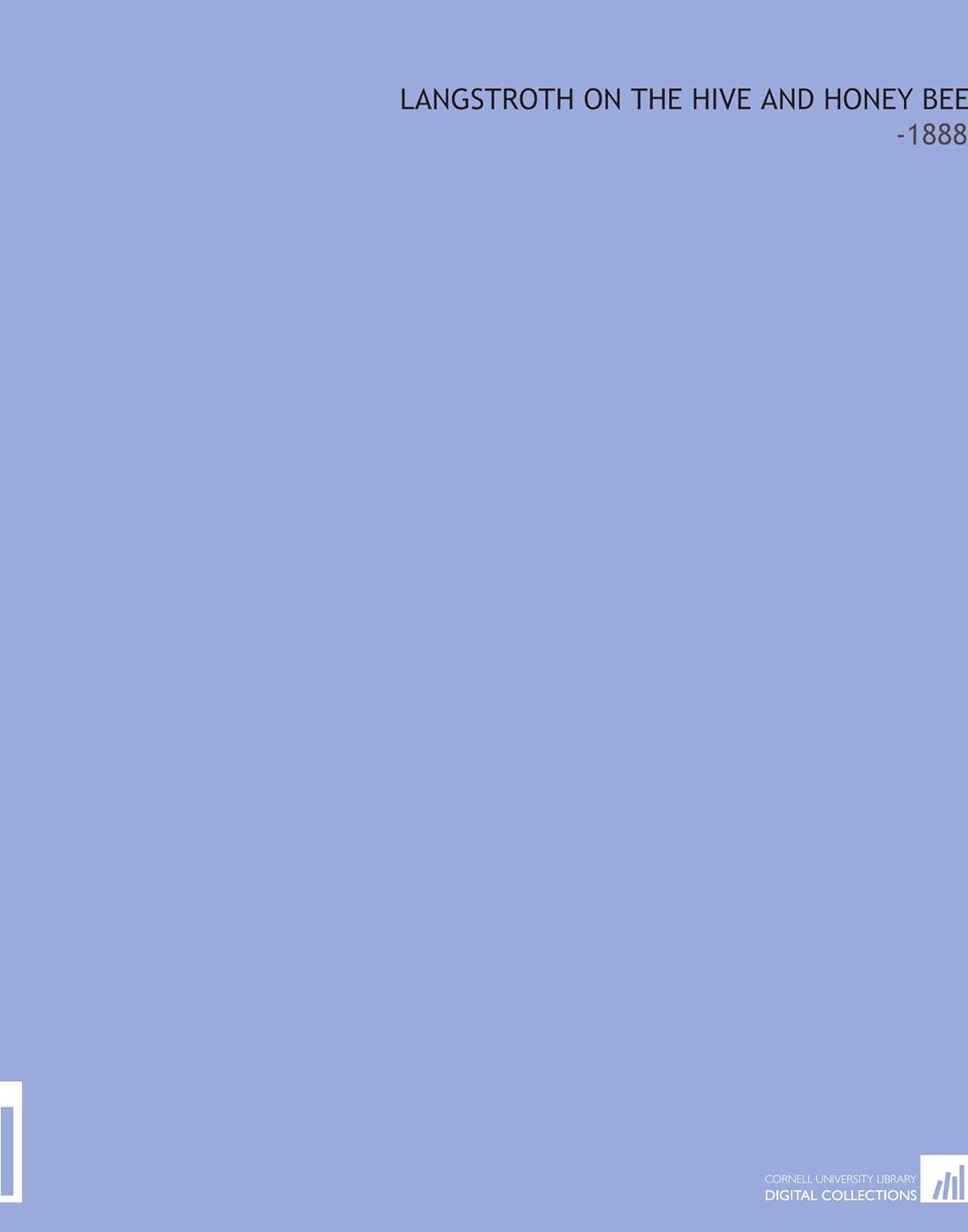 Langstroth on the Hive and Honey Bee: -1888: Langstroth, L.L. (Lorenzo ...