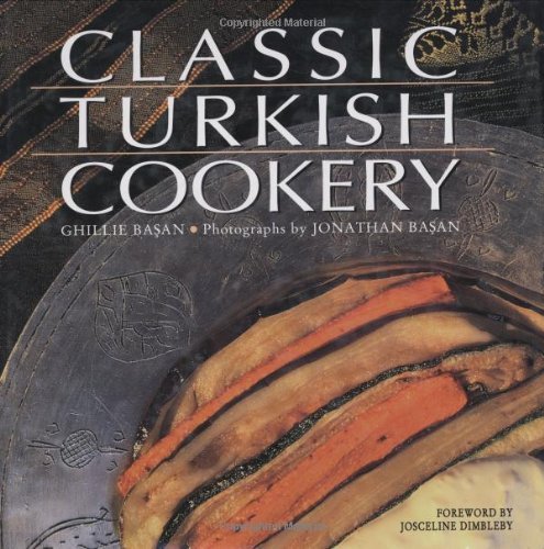 Classic Turkish Cookery: Basan, Ghillie: 9781860640117: Amazon.com: Books