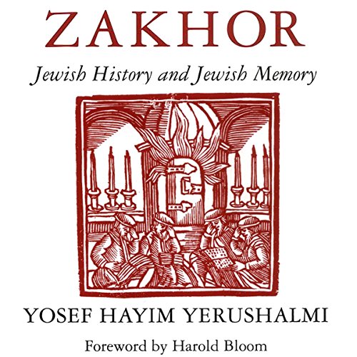 Zakhor: Jewish History and Jewish Memory (The Samuel and Althea Stroum ...