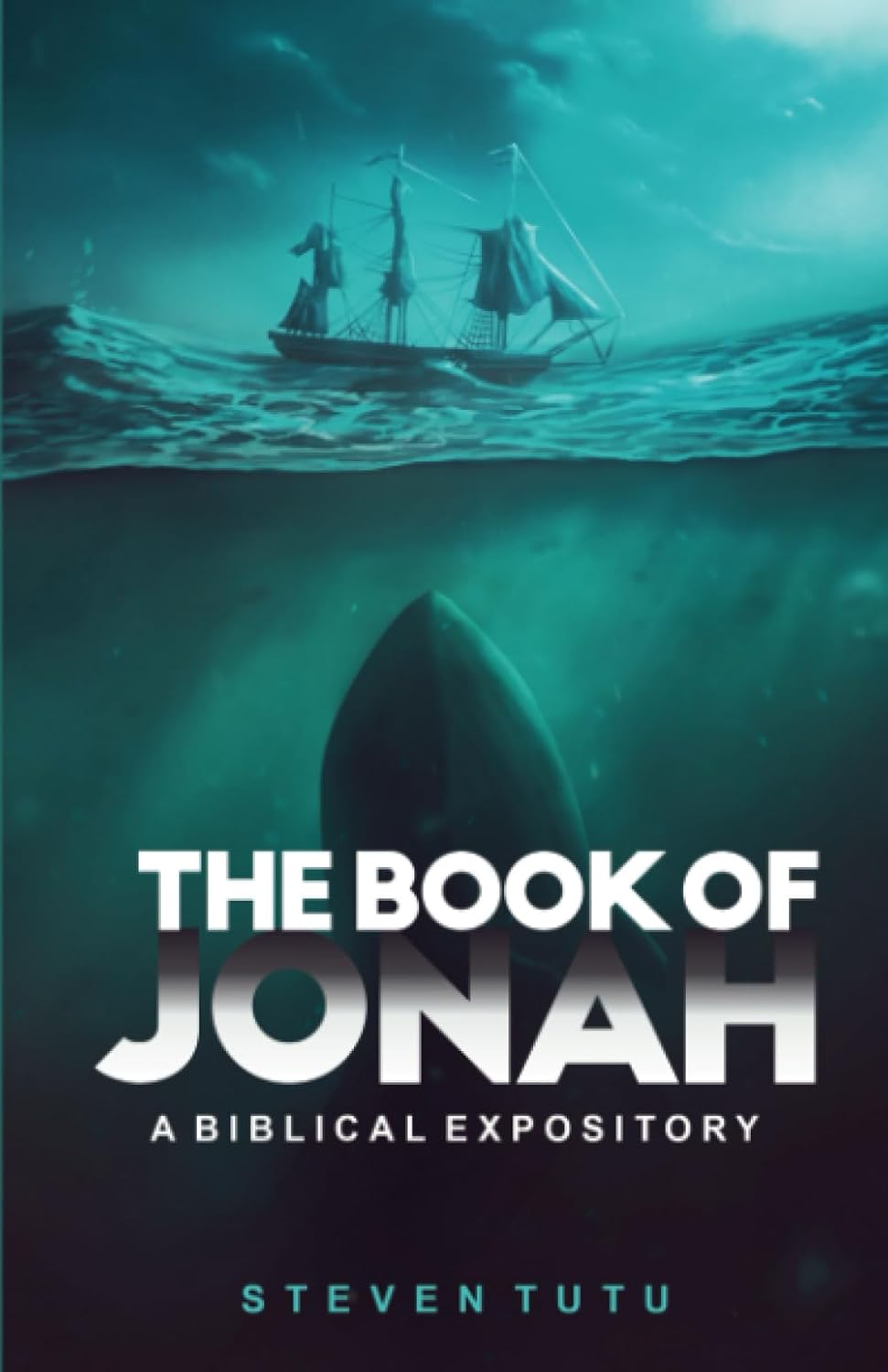 The Book of Jonah: A Biblical Expository: Tutu, Steven: 9789769677937 ...