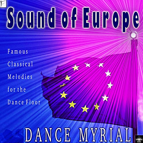 Amazon MusicでDance MyrialのSound of Europe: Famous Classical Melodies ...