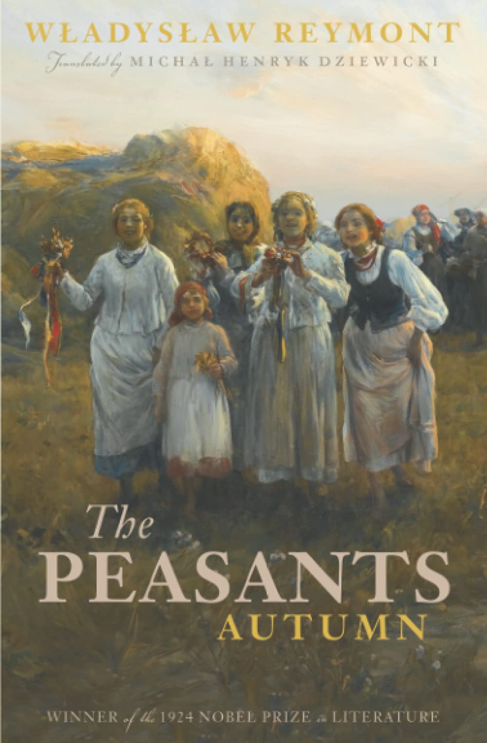 The Peasants: Autumn (Volume I) (The Peasants (Chłopi)): Reymont ...