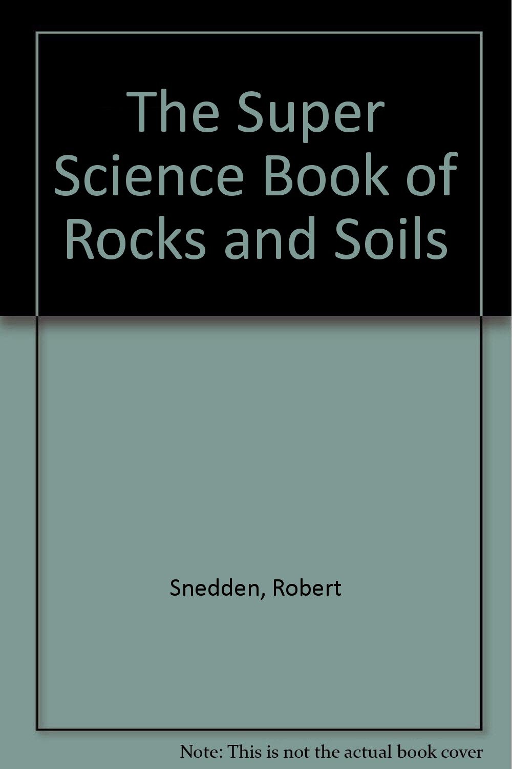 Amazon | The Super Science Book of Rocks and Soils | Snedden, Robert ...
