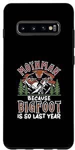 Amazon.com: Galaxy S10+ Mothman Bigfoot Is Last Year Sasquatch Cryptid Cryptozoology Case : Cell ...