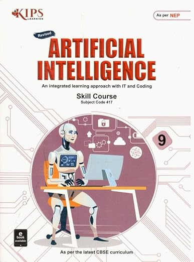 Kips Artificial Intelligence Skill Course Class 9 Code 417 CBSE Curriculum, IT and Coding Skill ...