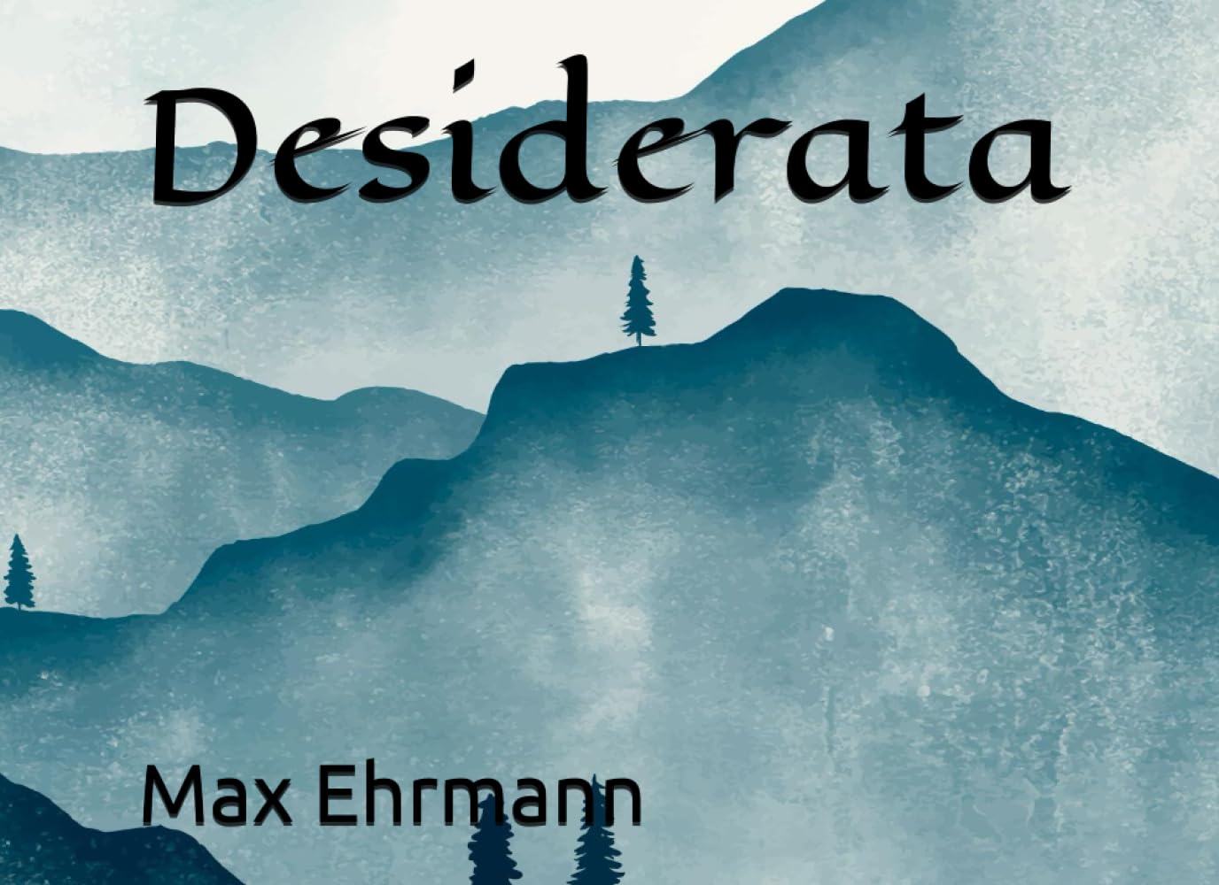 Desiderata: Ehrmann, Max, Seebeck, Samantha: 9798420409275: Amazon.com ...