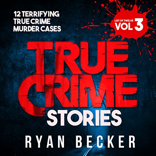Amazon.com: True Crime Stories: Volume 3: 12 Terrifying True Crime ...