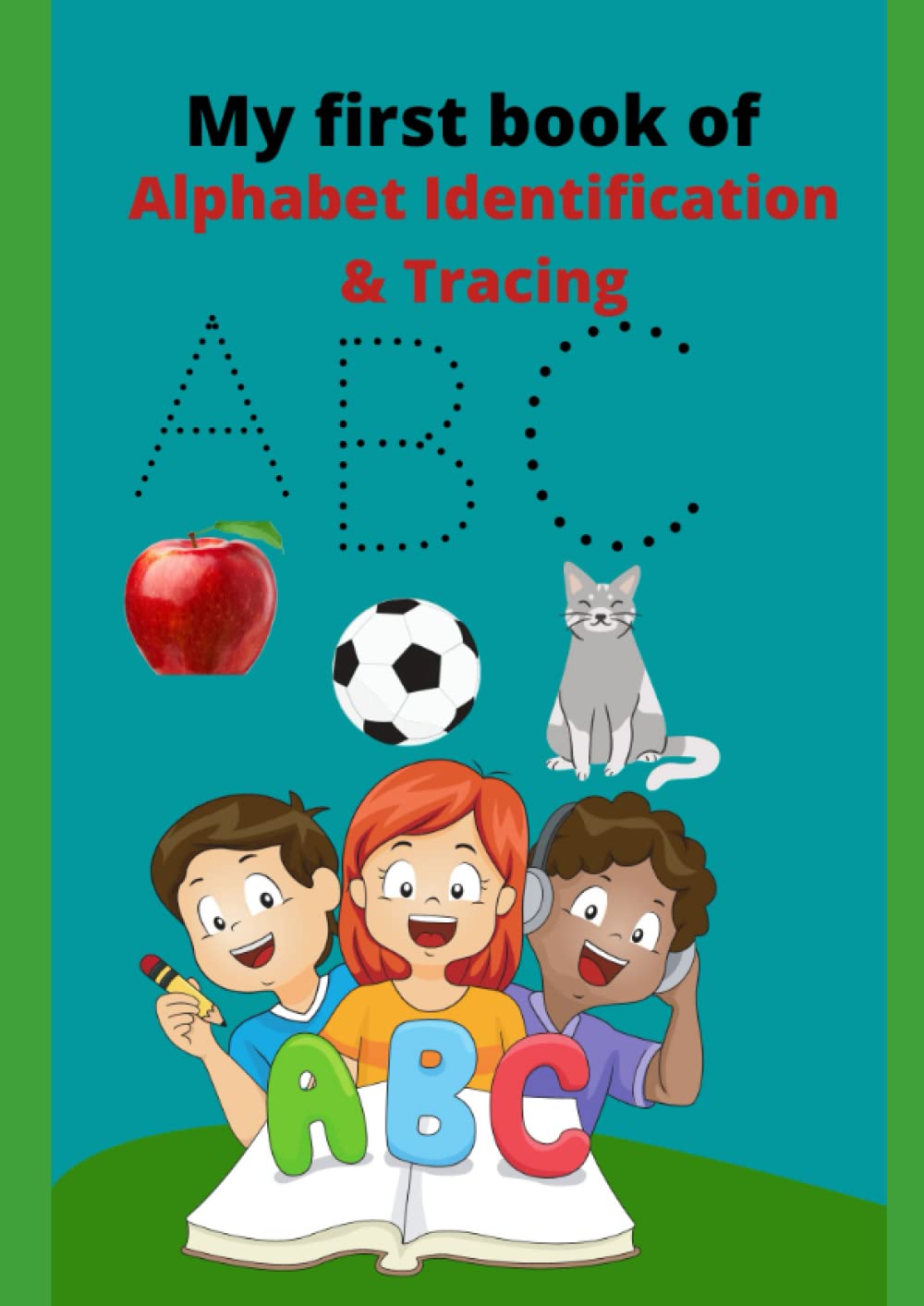 My First Book of Alphabet Identification & Tracing: I Know my Alphabet ...