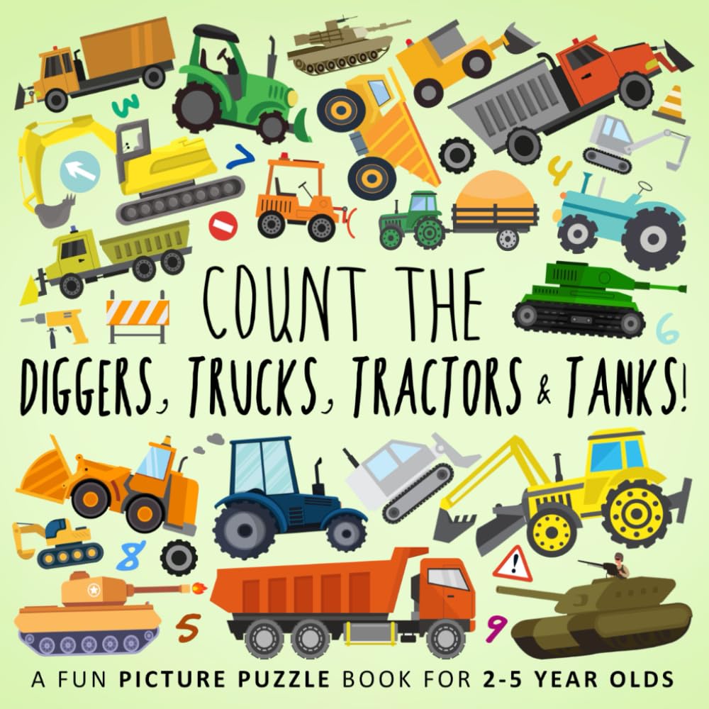 Count the Diggers, Trucks, Tractors & Tanks!: A Fun Picture Puzzle Book ...