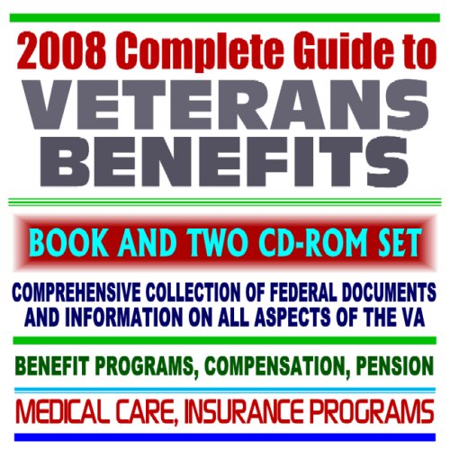 2008 Complete Guide to Veterans Benefits - Compensation, Appeals ...