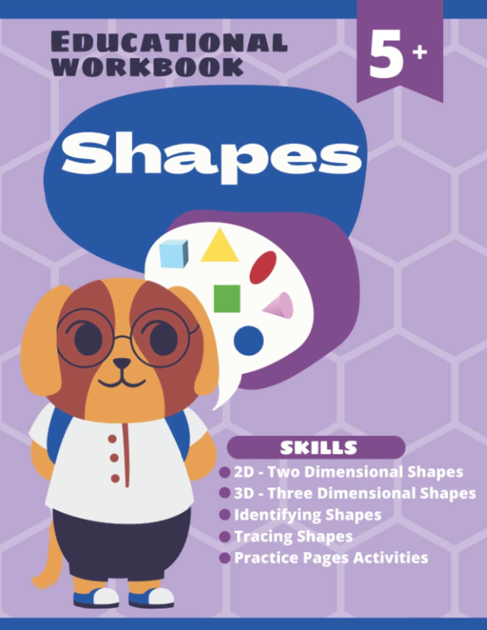 Shapes Workbook: Recognize common geometric shapes. Exploring 2D and 3D ...