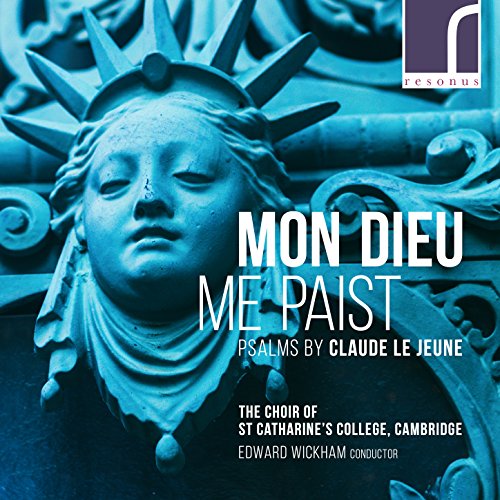 Mon Dieu Me Paist: Psalms by Claude Le Jeune von The Choir of St ...