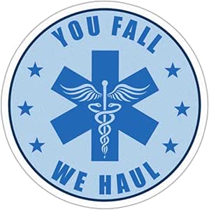 Amazon.com: EMT Stickers You Fall We Haul Funny EMS Colors Vinyl ...