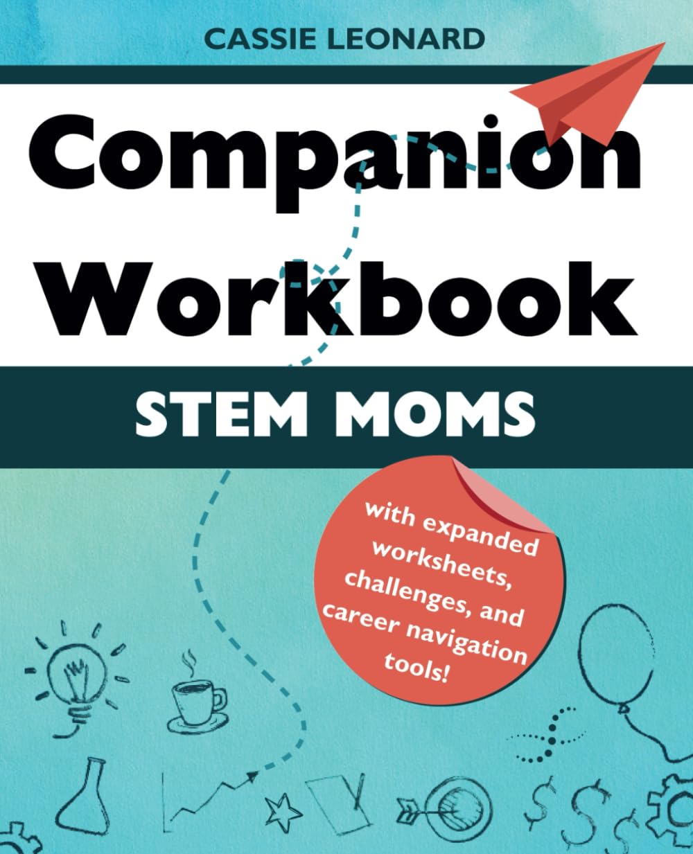 STEM Moms Companion Workbook: Create Professional and Personal Success ...