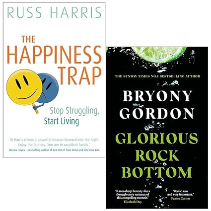 The Happiness Trap By Dr. Russ Harris & Glorious Rock Bottom By Bryony ...