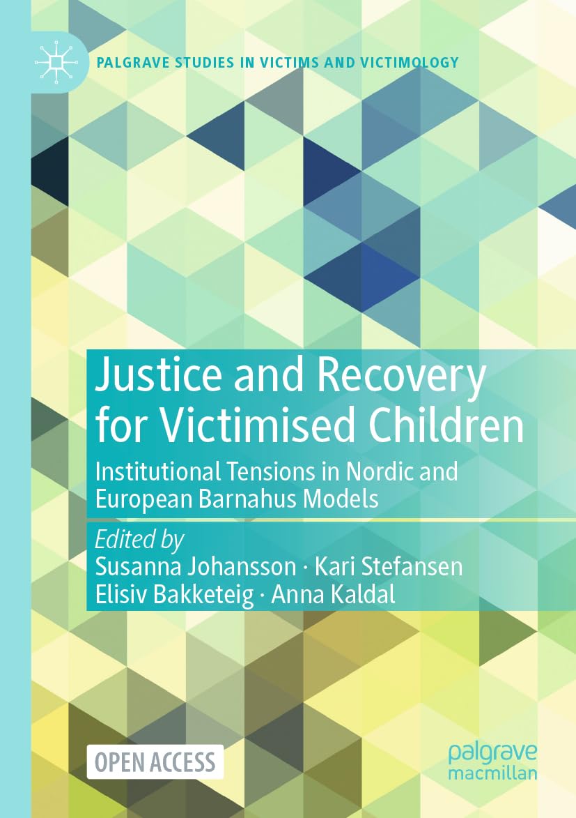 Justice and Recovery for Victimised Children: Institutional Tensions in ...