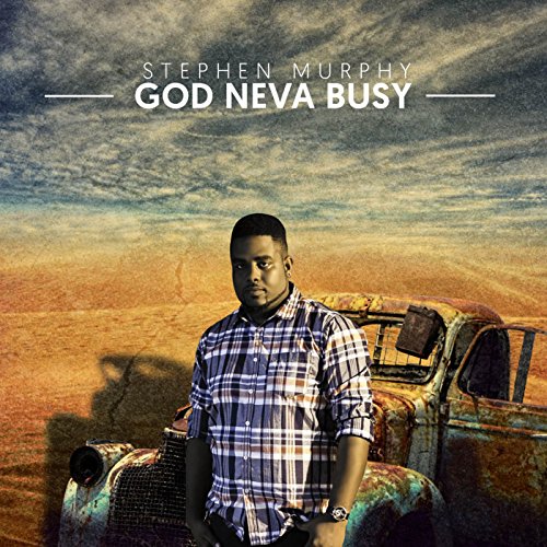 Play God Neva Busy by Stephen Murphy on Amazon Music