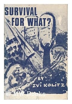 Survival for what?: Kolitz, Zvi: Amazon.com: Books